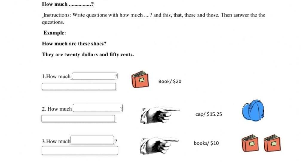 How much Instructions: Write questions with how much ....? and this ...