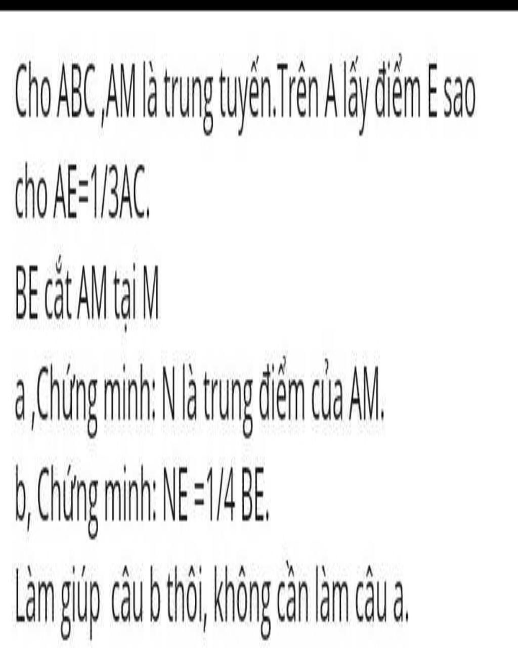 Cho ABC AM là trung tuyến Tiênh lấy điểm E sao cho AE-1/3AC BE cat AM ...