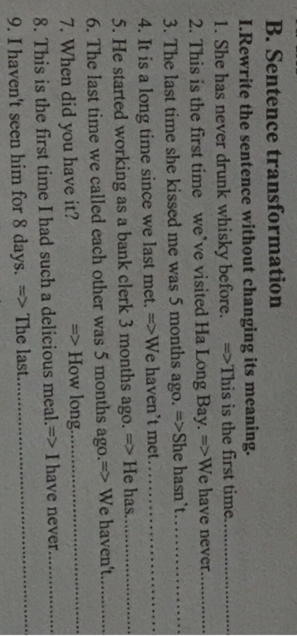 B. Sentence transformation I.Rewrite the sentence without changing its ...