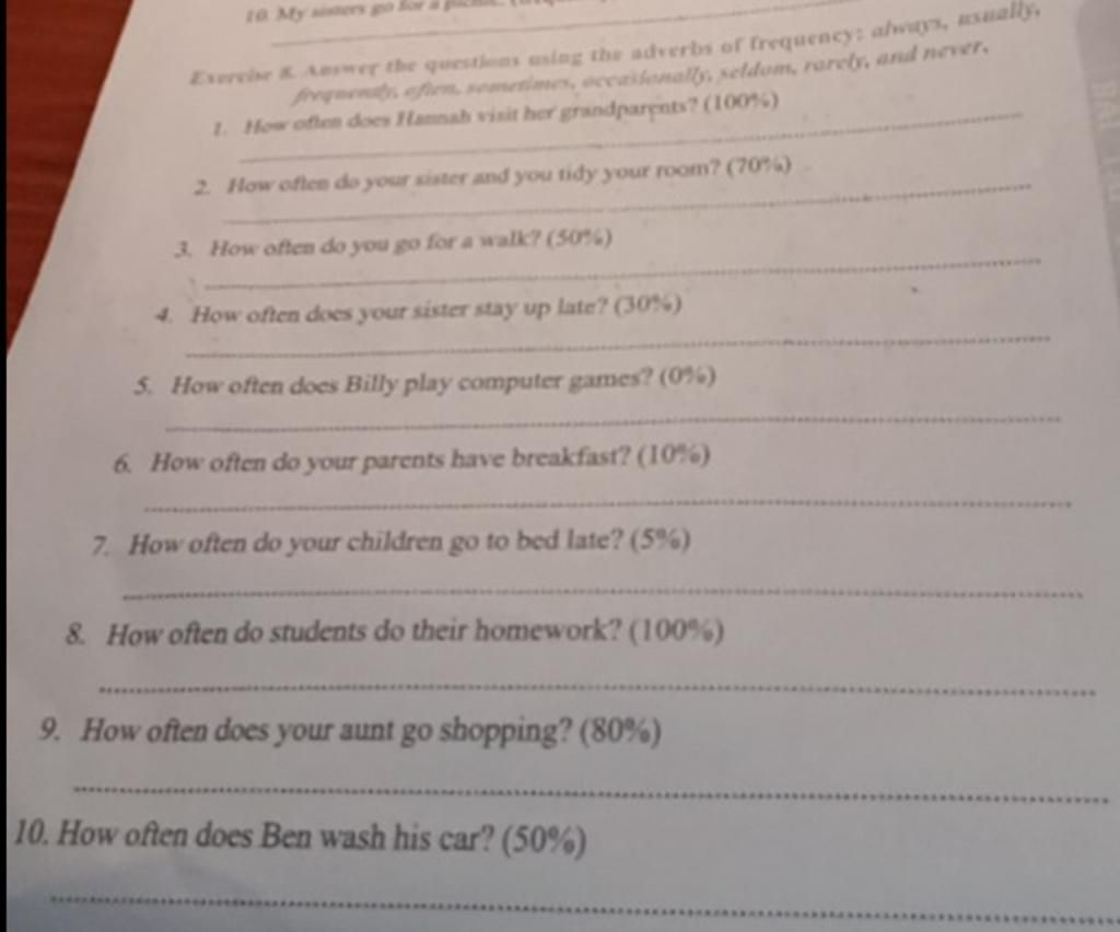Exercise & Answer the questions using the adverbs of frequency: always ...