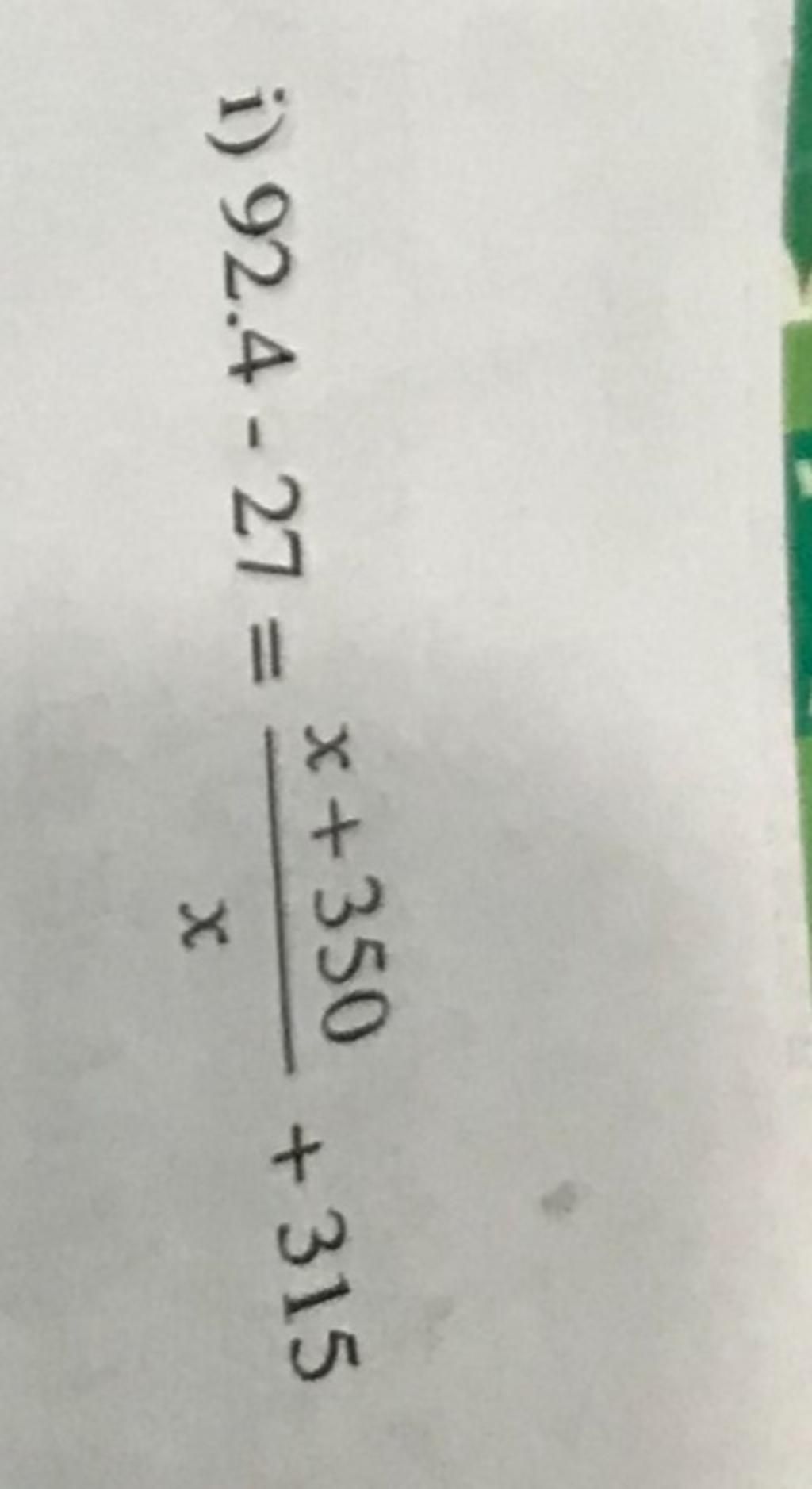 i) 92.4-27= x+350 X +315 - câu hỏi 4937289 - hoidap247.com