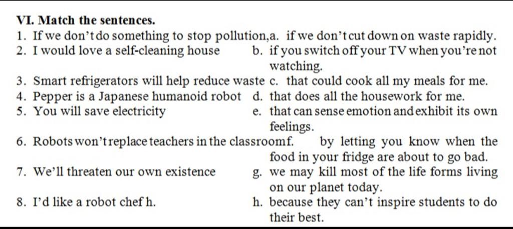 VI. Match the sentences. 1. If we don't do something to stop pollution ...
