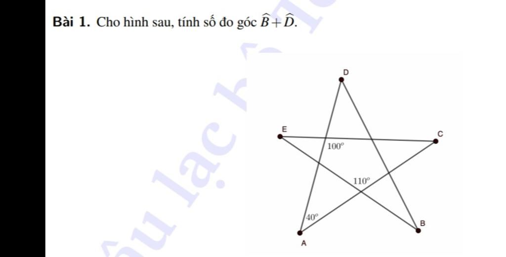 Bài 1. Cho hình sau, tính số đo góc B+D. u lac - 40° A 100⁰ 110° B