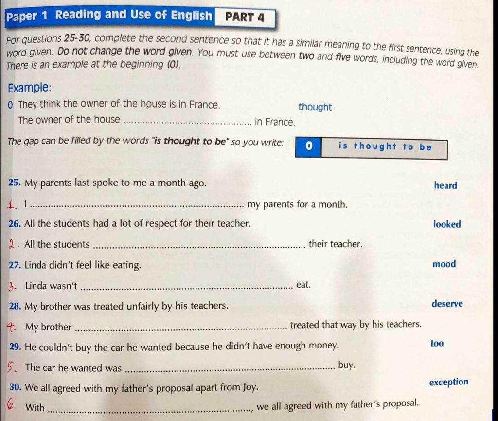 Paper 1 Reading and Use of English PART 4 For questions 25-30, complete the second sentence so ...
