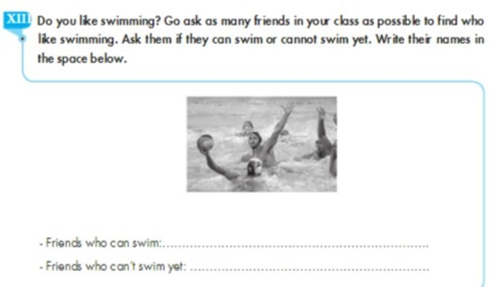 XIII Do you like swimming? Go ask as many friends in your class as ...