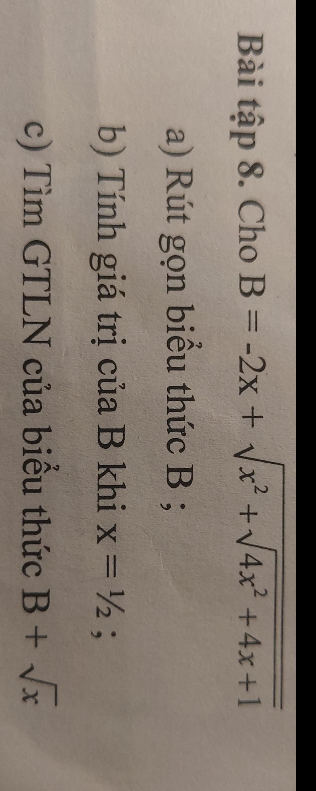 Bài tập 8. Cho B = -2x+ Vẻ VẢI HA NH 2 +₁ a) Rút gọn biểu thức B ; b ...