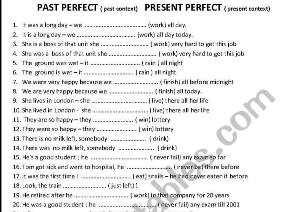 PAST PERFECT (past context) PRESENT PERFECT (present context) 1. It was ...