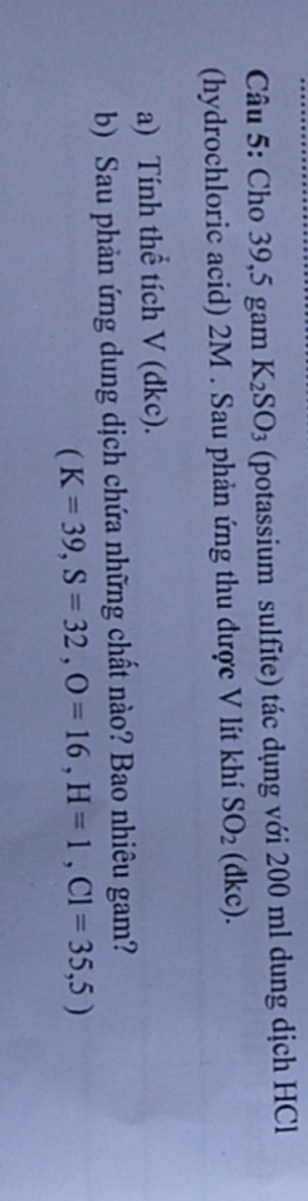 Câu 5: Cho 39,5 gam K2SO3 (potassium sulfite) tác dụng với 200 ml dung ...