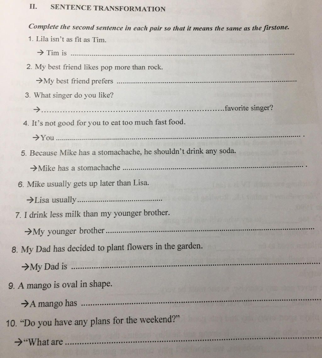 II. SENTENCE TRANSFORMATION Complete the second sentence in each pair ...