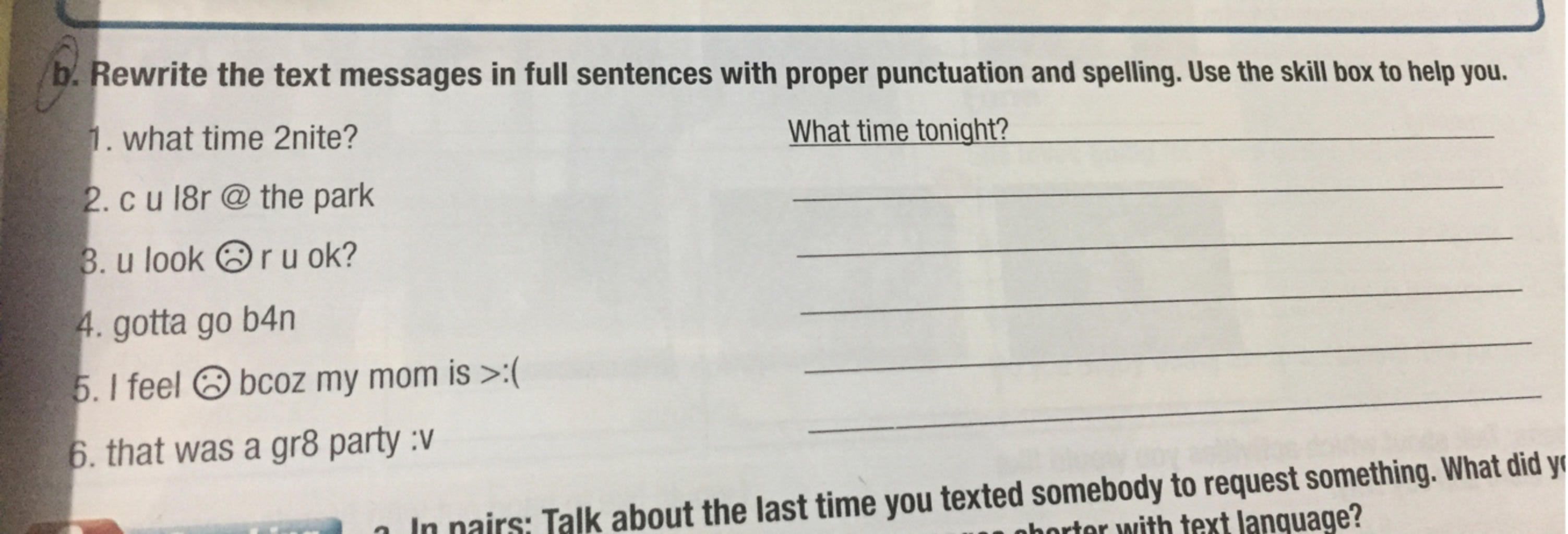 b. Rewrite the text messages in full sentences with proper punctuation and spelling. Use the ...