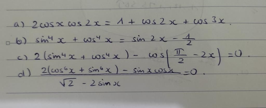 a) 2 cos x cos2x = 1 + ws 2 x + cs 3 x sin 2x - 1 6) sim 4 x + cs4 x c ...