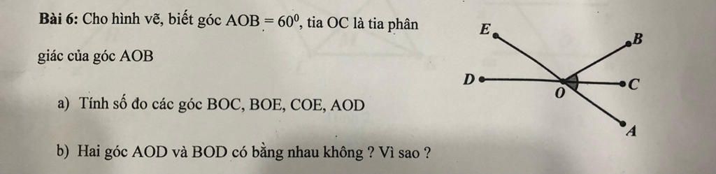 Bài 6: Cho hình vẽ, biết góc AOB = 60, tia OC là tia phân giác của góc ...