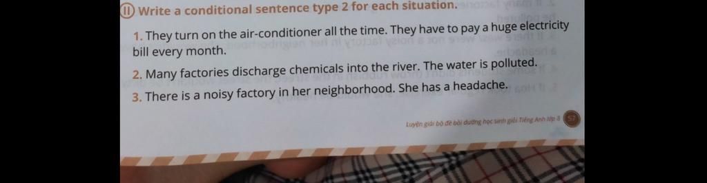 Write a conditional sentence type 2 for each situation. 1. They turn on ...