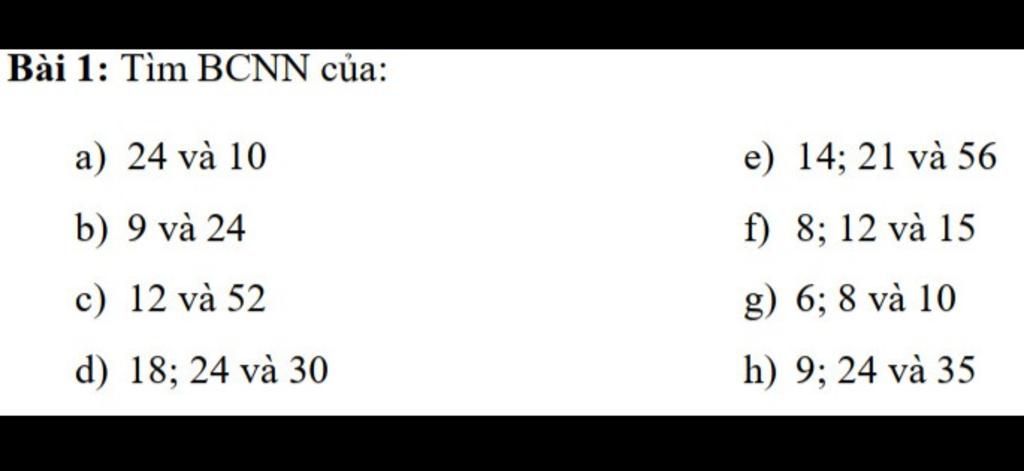 Bài 1: Tìm BCNN của: a) 24 và 10 b) 9 và 24 c) 12 và 52 d) 18; 24 và 30 ...