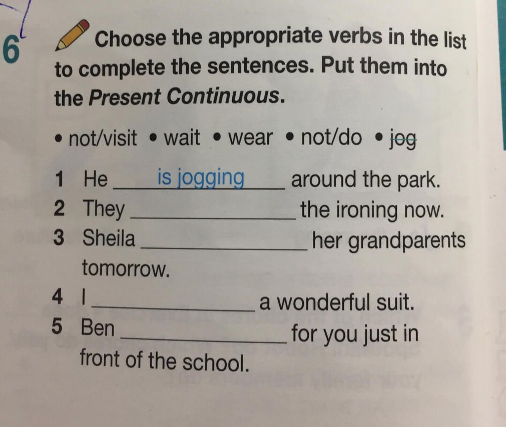 6 Choose the appropriate verbs in the list to complete the sentences ...