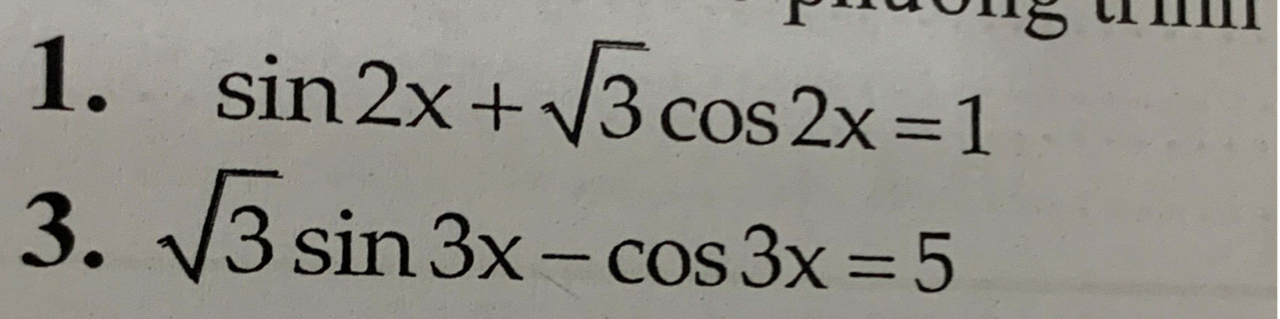 1. sin 2x+√3 cos2x = 1 3. √√3 sin 3x-cos 3x = 5