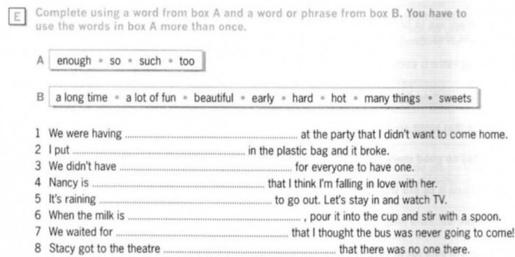 Complete using a word from box A and a word or phrase from box B. You ...