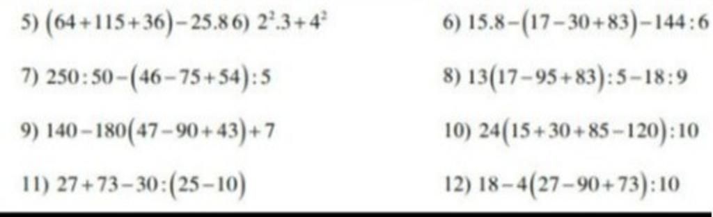 5) (64+115+36)-25.86) 2².3+4² 7) 250:50-(46-75+54):5 9) 140-180(47-90 ...