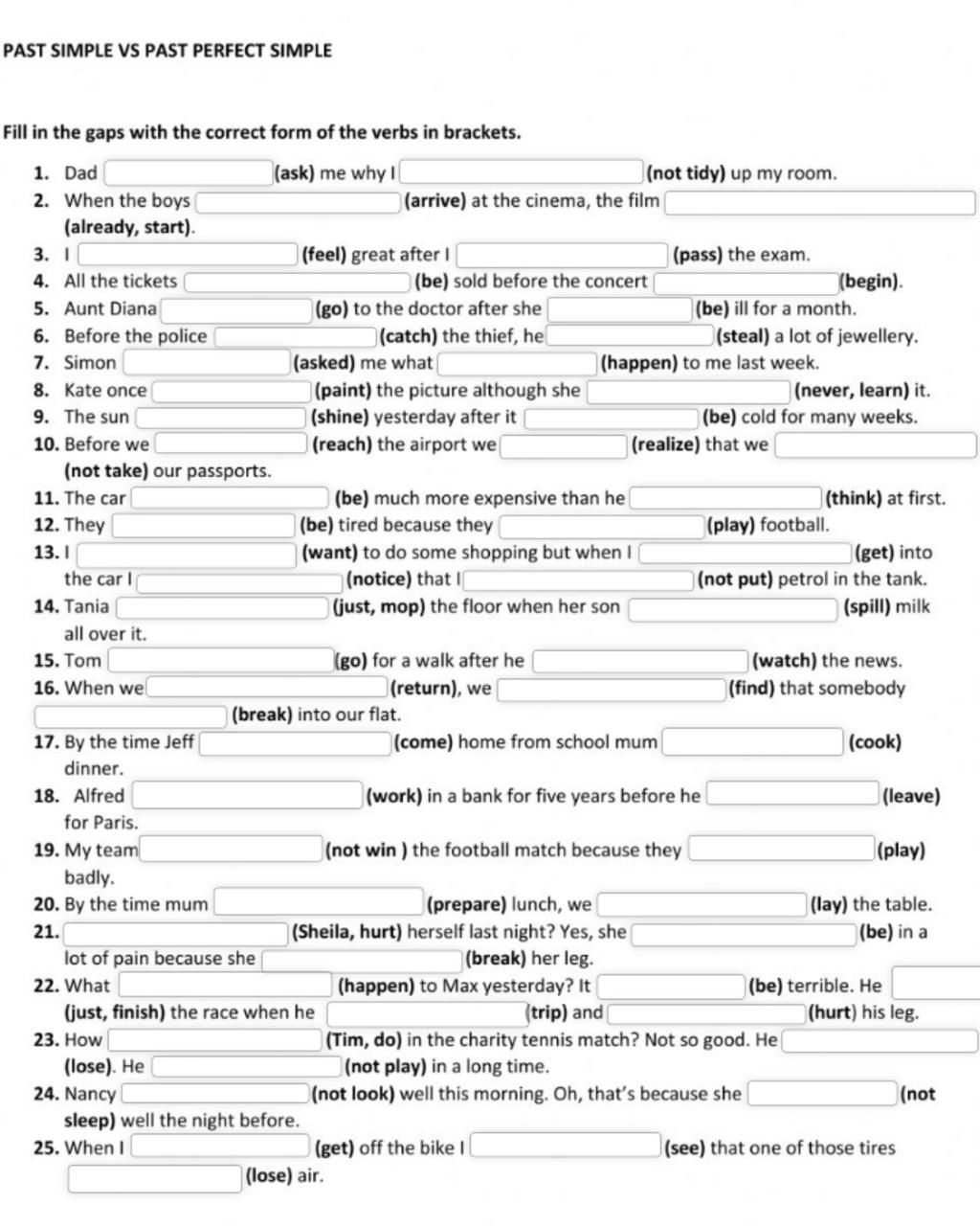 PAST SIMPLE VS PAST PERFECT SIMPLE Fill in the gaps with the correct form of the verbs in ...