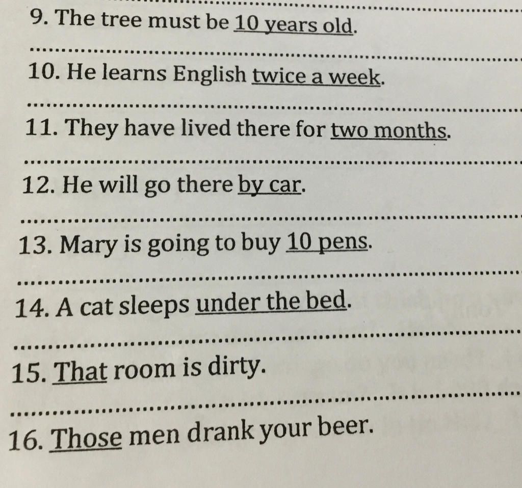9. The tree must be 10 years old. 10. He learns English twice a week ...