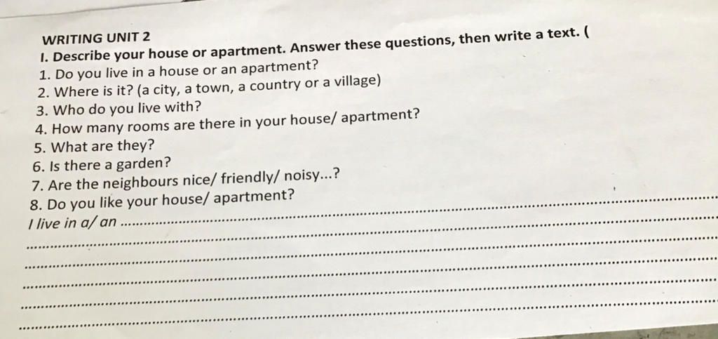 WRITING UNIT 2 1. Describe your house or apartment. Answer these ...