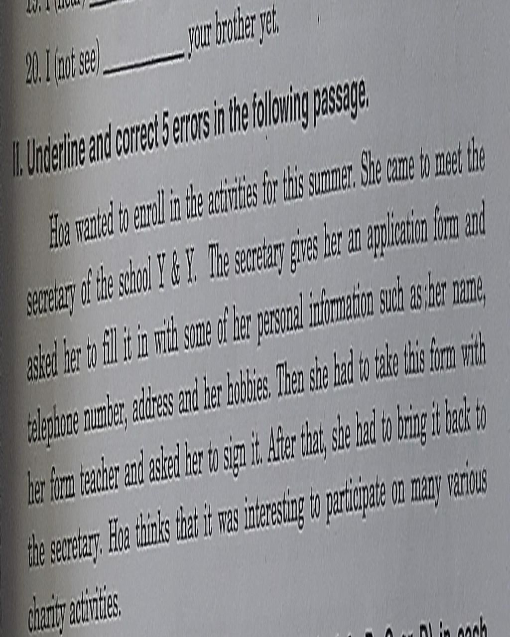 20. It see your brother yet. I Underline and correct 5errors in the ...