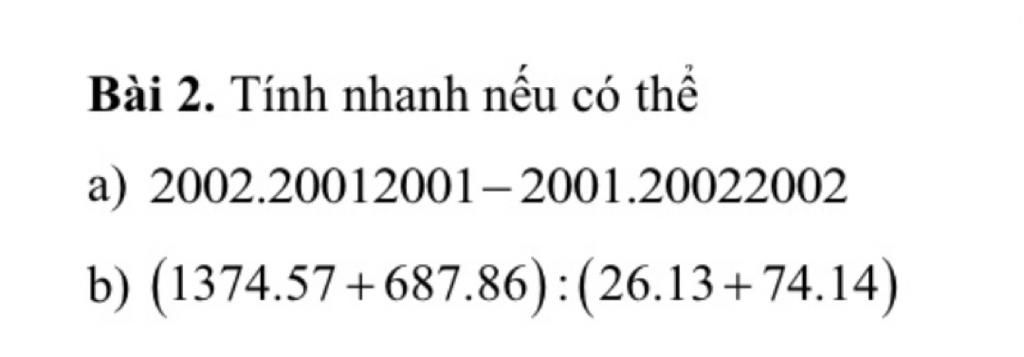 Giúp em câu a và b + giải thích cho em nhé cảm ơn Bài 2. Tính nhanh nếu ...