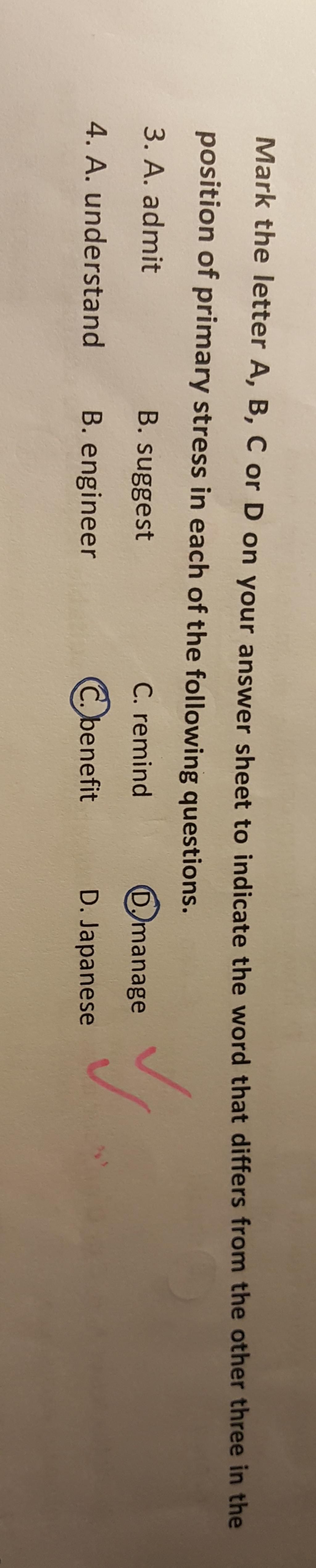 Mark the letter A, B, C or D on your answer sheet to indicate the word that differs from the ...