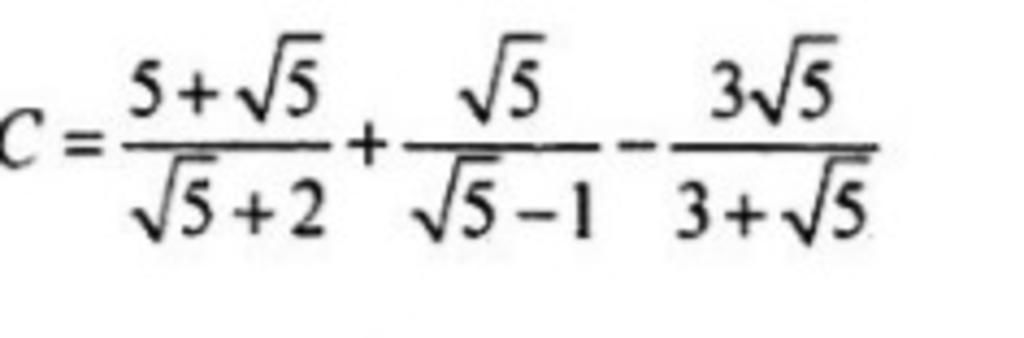 C= 5+√5 √5 3√5 + √5+2 √5-1 3+√5 - câu hỏi 5166748