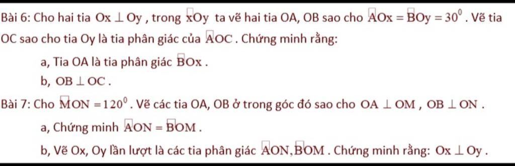 Bài 6: Cho hai tia Ox L Oy, trong xOy ta vẽ hai tia OA, OB sao cho AOx = BOy = 30° . Vẽ tia OC ...