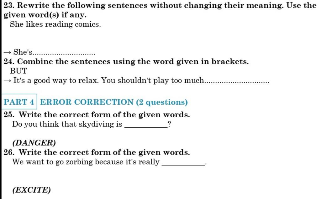 23. Rewrite the following sentences without changing their meaning. Use the given word(s) if any ...