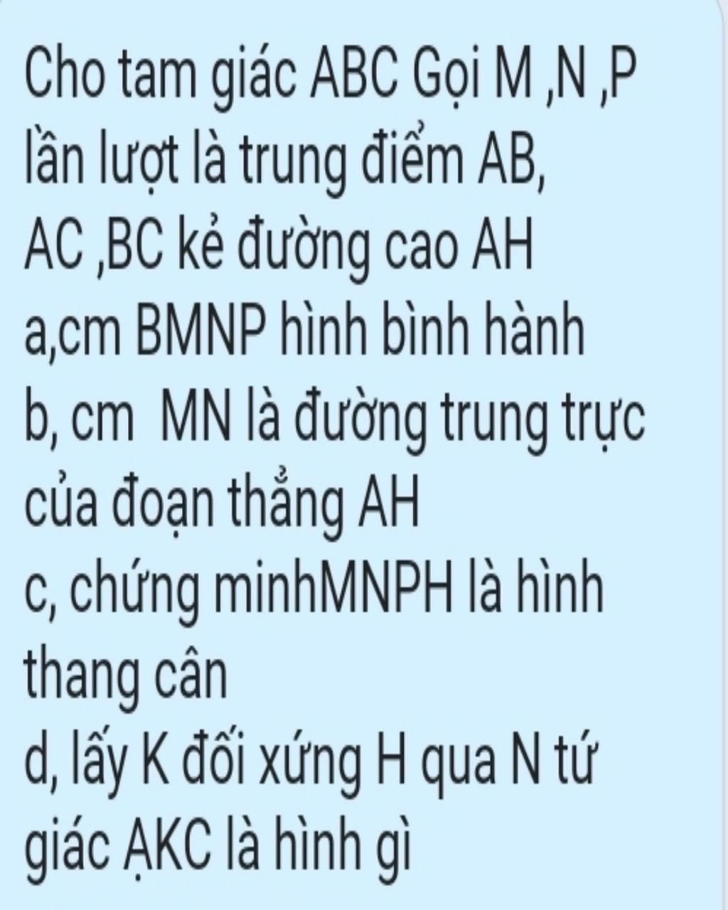 Cho tam giác ABC Gọi M,N,P lần lượt là trung điểm AB, AC,BC kẻ đường ...