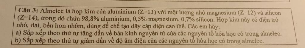 Câu 3: Almelec là hợp kim của aluminium (Z=13) với một lượng nhỏ ...