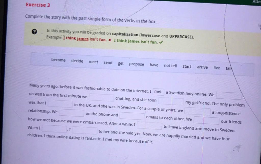 Exercise 3 Complete the story with the past simple form of the verbs in the box. In this ...