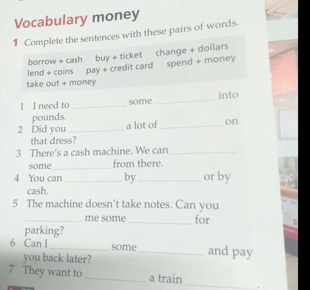 Vocabulary money 1 Complete the sentences with these pairs of words ...