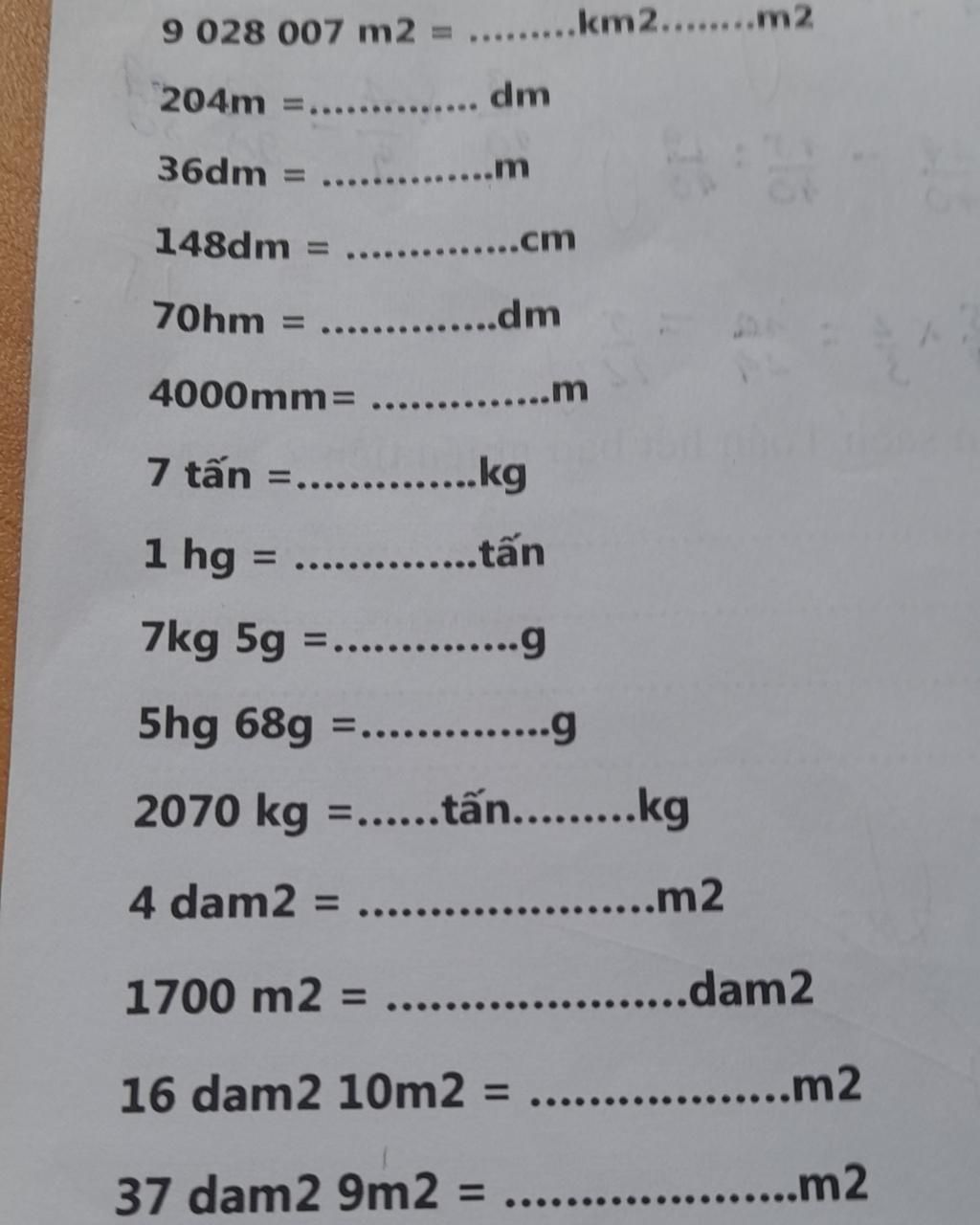 9 028 007 m2 =......... km2........m2 204m =. ..... dm 36dm = .. 148dm ...