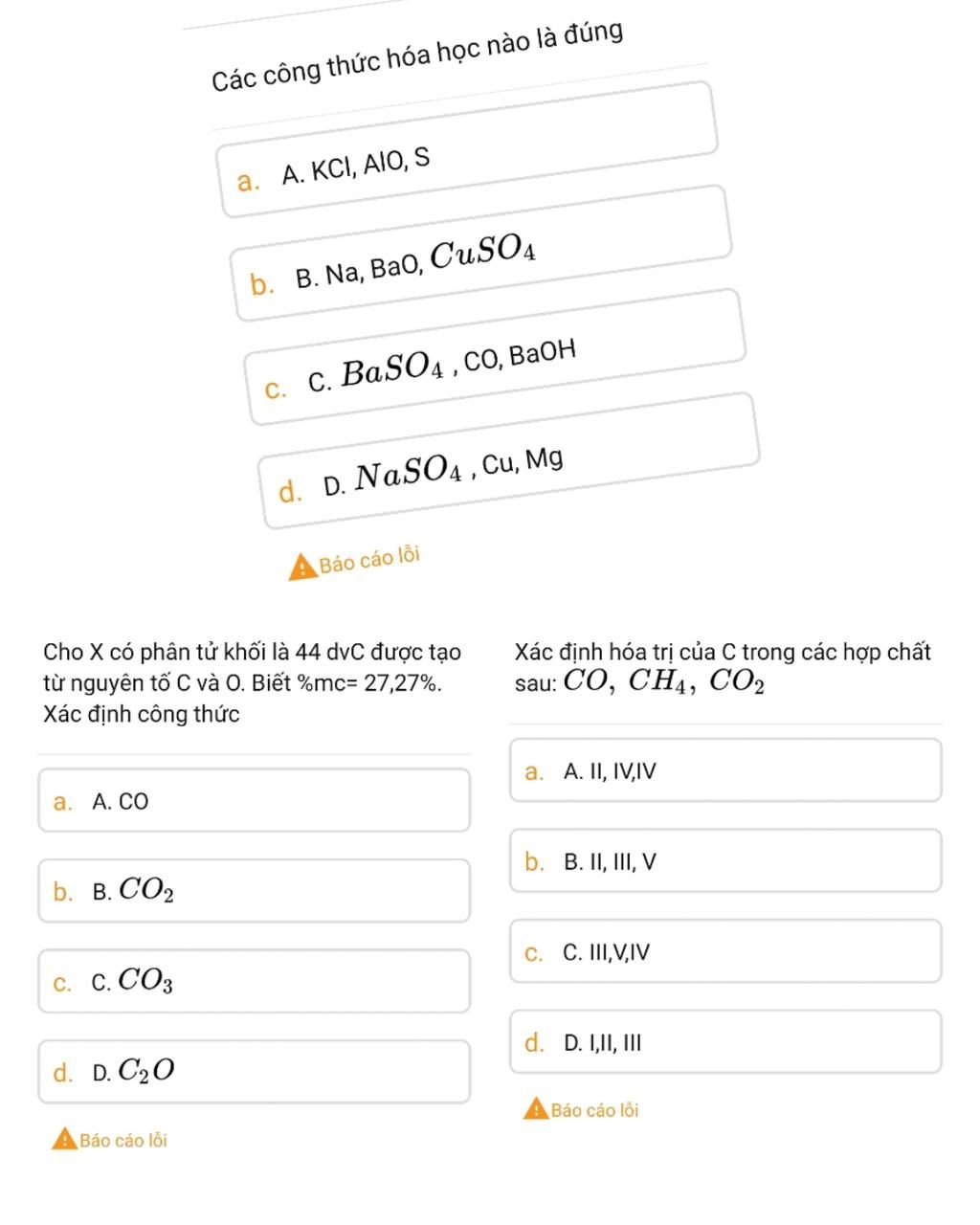 a. A. CO b. B. CO₂ C. C. CO3 d. D. C₂O Các công thức hóa học nào là đúng Báo cáo lỗi a. A. KCI ...