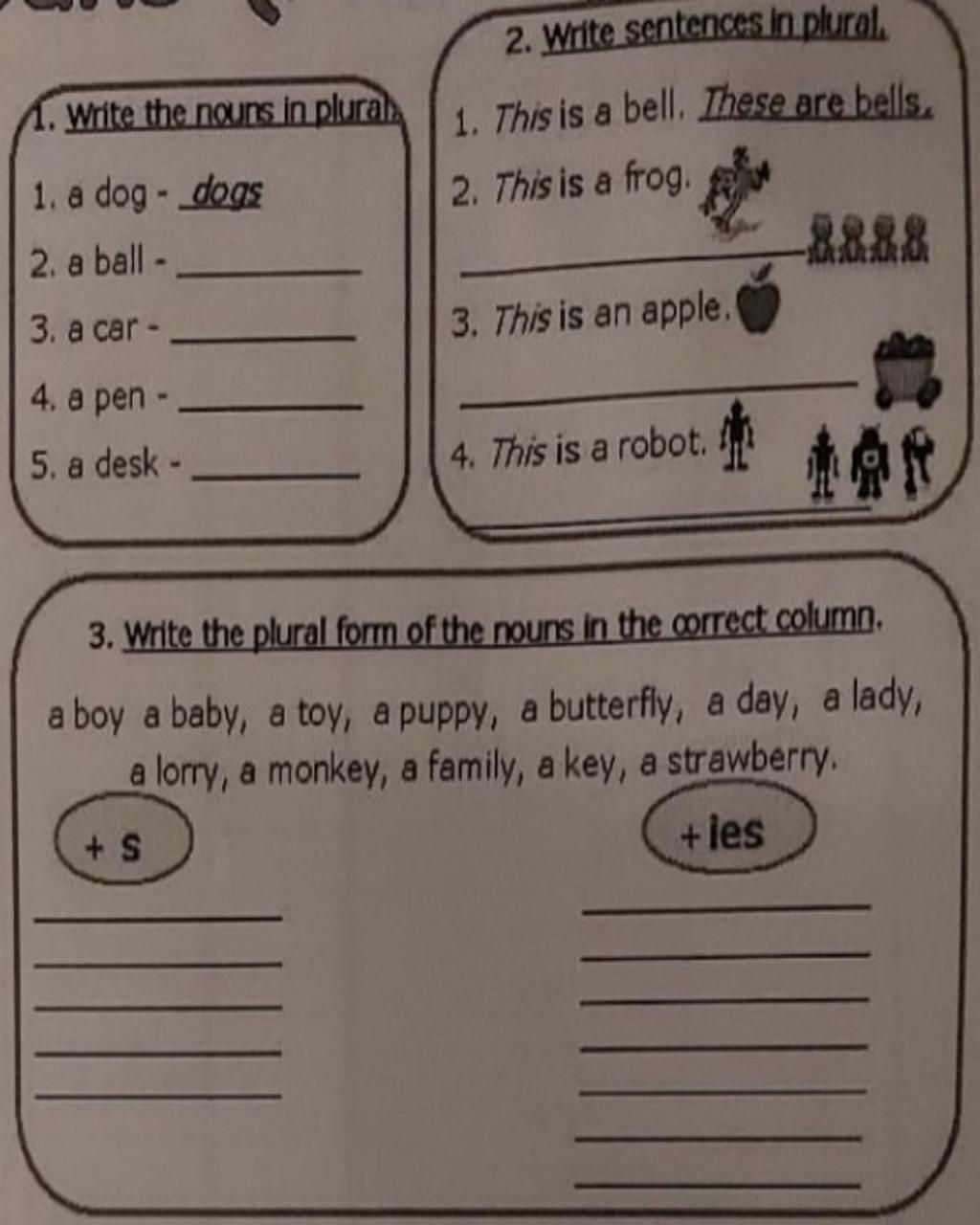 1. Write the nouns in plural 1. a dog-dogs 2. a ball- 3. a car - 4. a ...