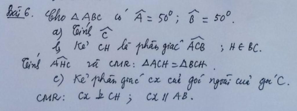 Вай Bai 6. Cho A ABC us A = 50°; 6 = 50°. a) Teins c ý Kẻ CH là phân ...