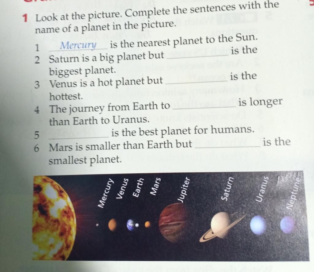 1 Look at the picture. Complete the sentences with the name of a planet ...