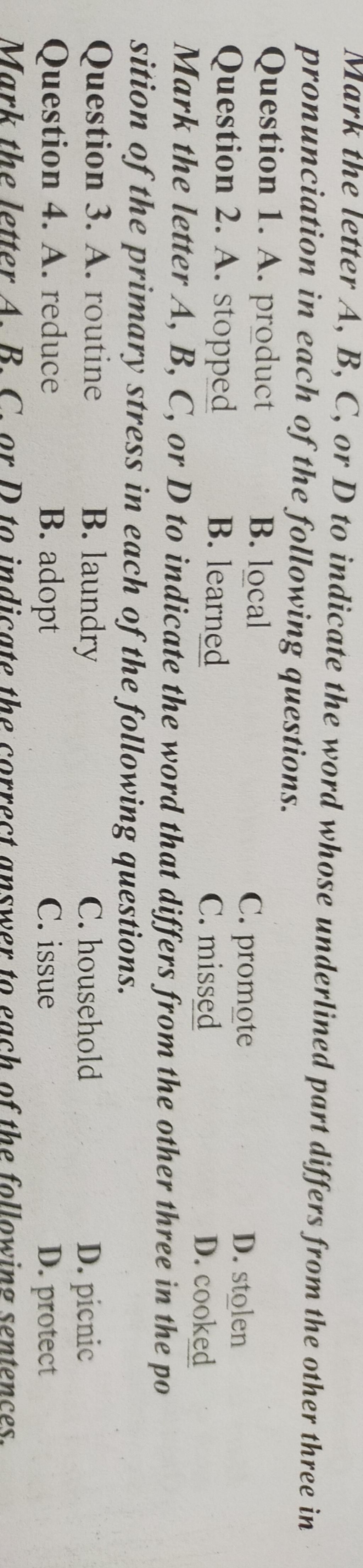 Mark the letter A, B, C, or D to indicate the word whose underlined part differs from the other ...
