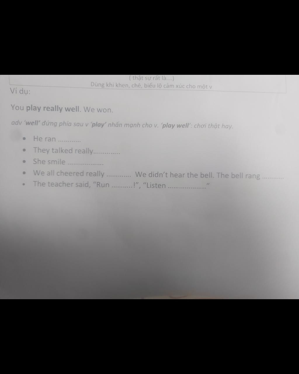 Ví dụ: You play really well. We won. adv ‘well’ đứng phía sau vi‘play ...