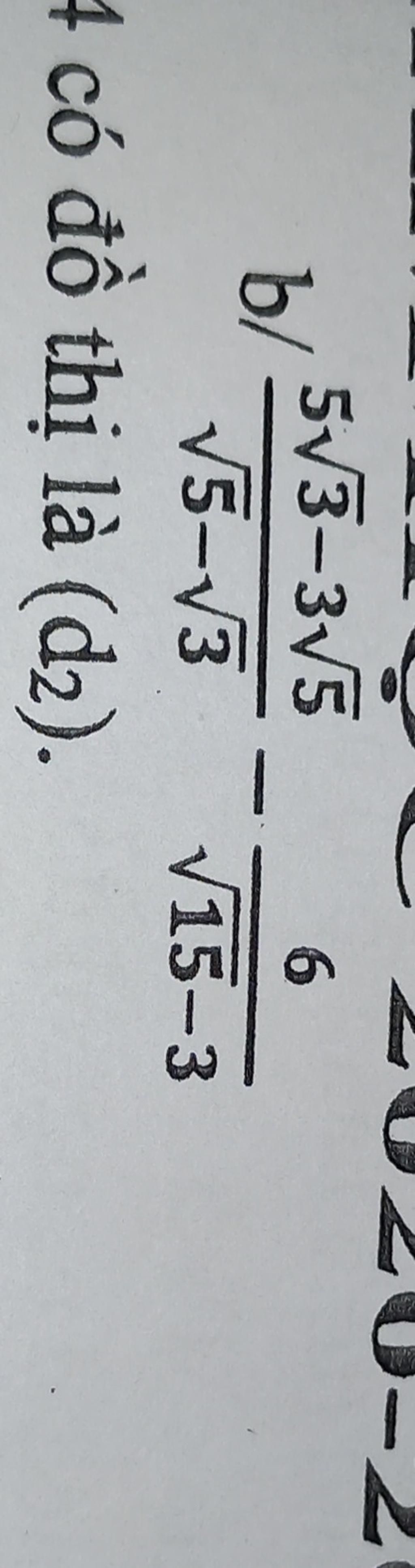 b/ 5√3-3√5 √5-√3 4 có đồ thị là (d2). 6 √15-3 U-2