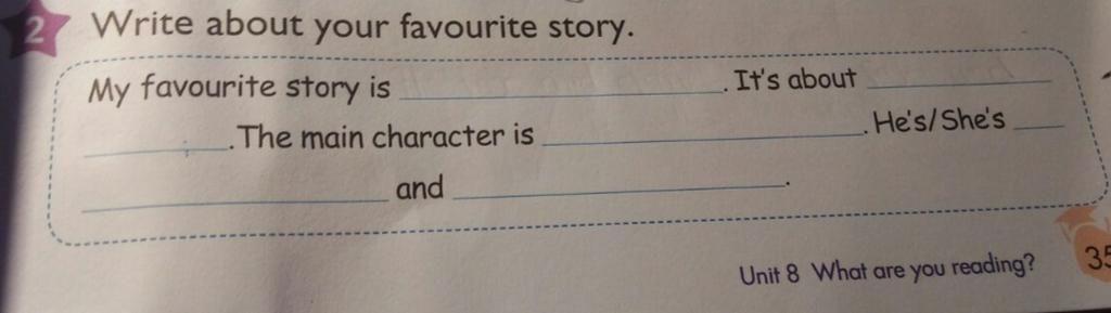 Write about your favourite story. My favourite story is The main ...
