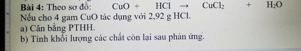 CuCl2 Bài 4: Theo sơ đồ: CuO + HC1 ->> Nếu cho 4 gam CuO tác dụng với 2 ...