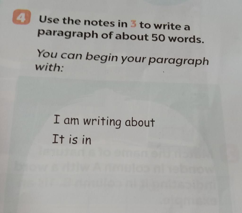 4 Use the notes in 3 to write a paragraph of about 50 words. You can ...