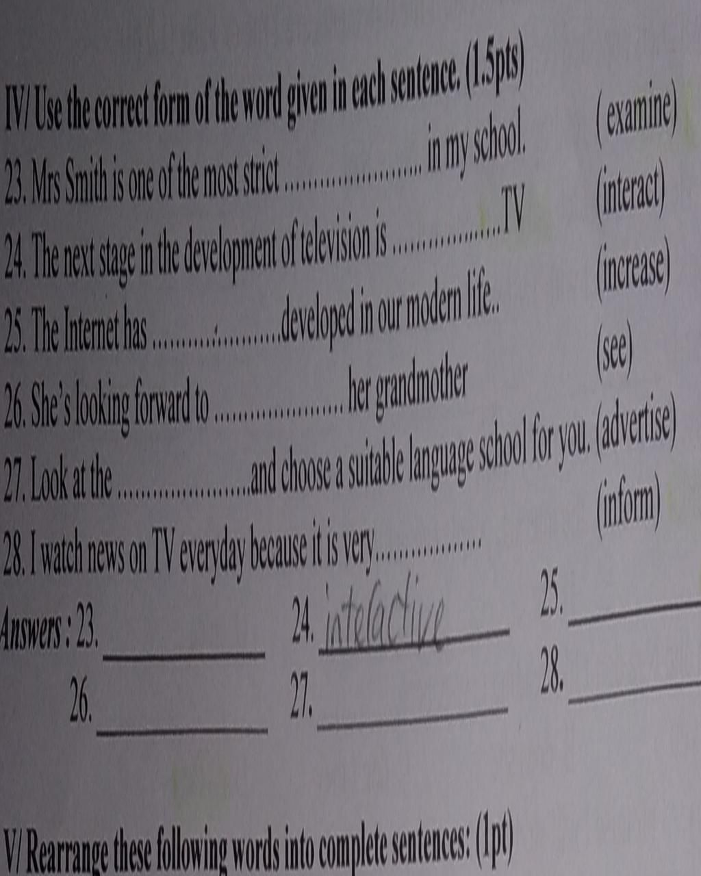 IV/ Use the corect form of the word given in ach sentence. (1.5pts) 23 ...