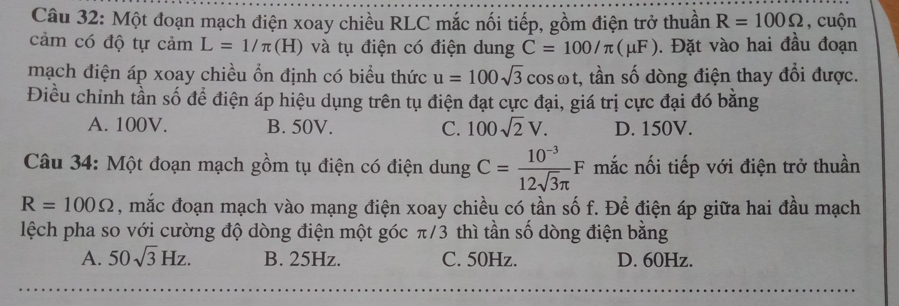 Câu 32: Một đoạn mạch điện xoay chiều RLC mắc nối tiếp, gồm điện trở ...