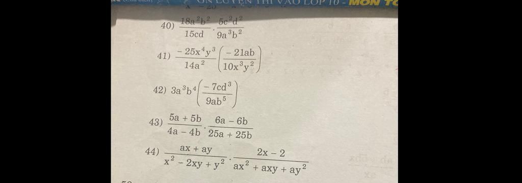 M 40) 41) 43) 44) 18a2b2 5c2d2 15cd 9a³b² 25x¹y³-21ab 14a² (10x³y² 42) 3a ³b4-7cd³ 9ab5 - 5a ...