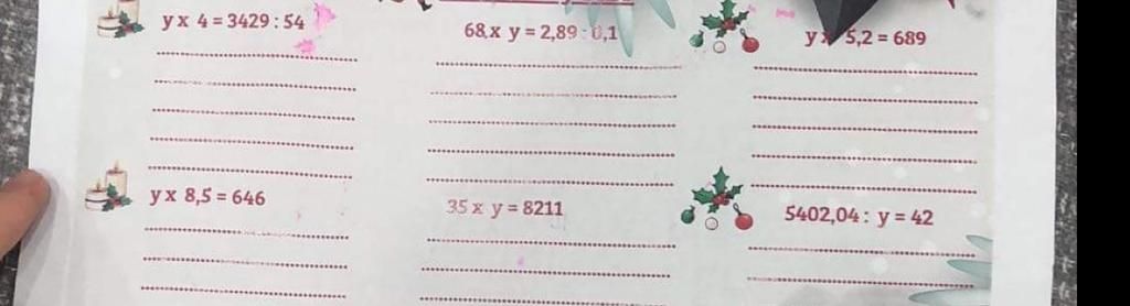 yx 4=3429:54 yx 8,5 = 646 68 x y = 2,89 0,1 35 x y = 8211 y 5,2= 689 5402,04: y = 42